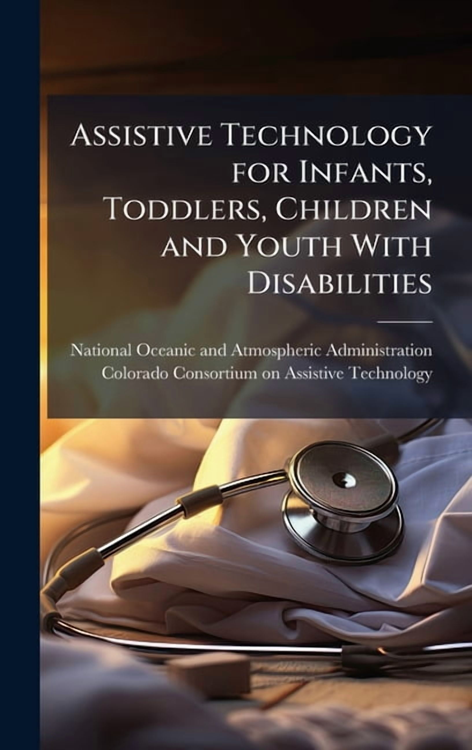 Assistive Technology for Infants, Toddlers, Children and Youth With ...