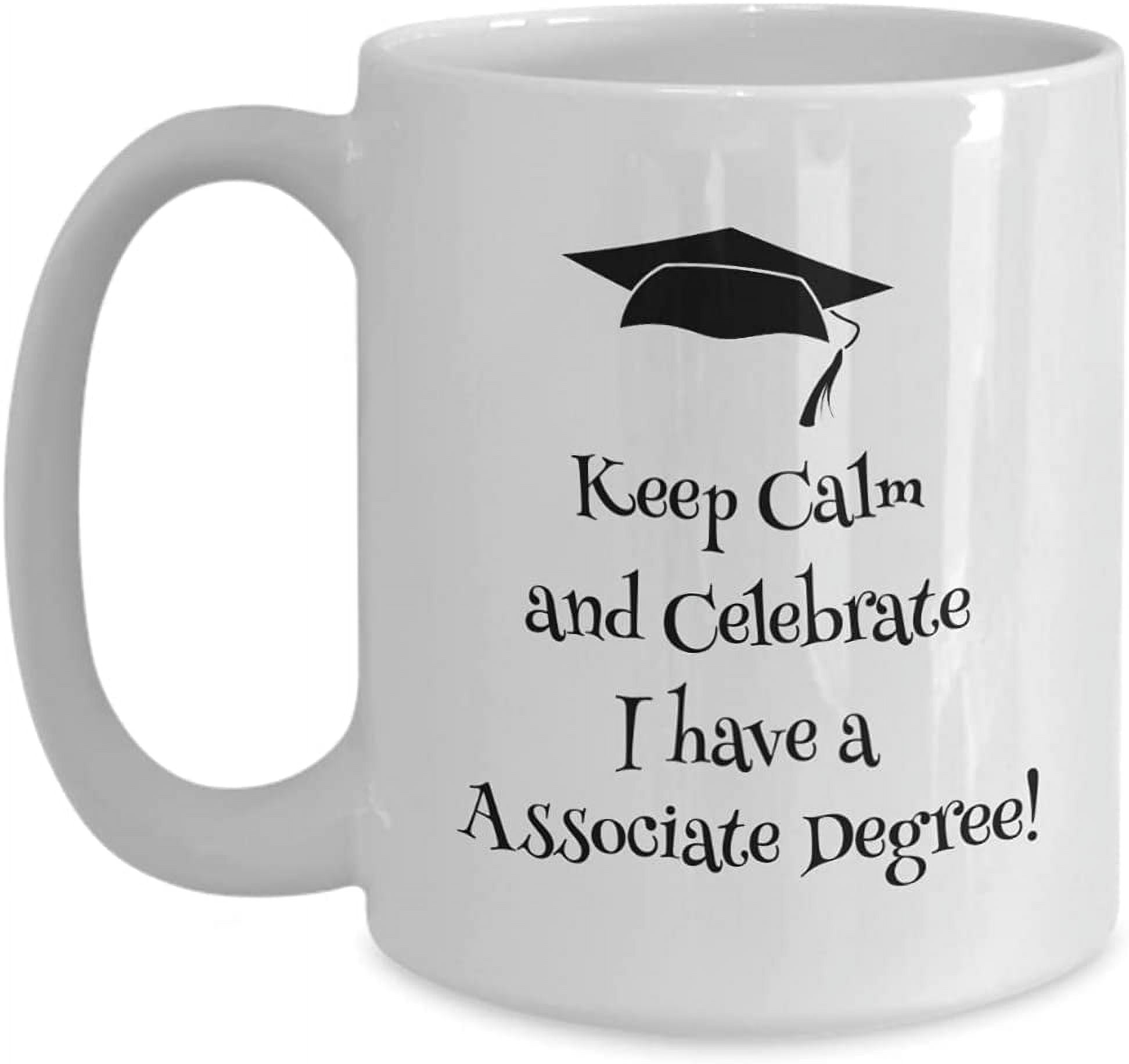 Associate Degree Mug Celebration Coffee Cup Graduates Associate Graduate Associate