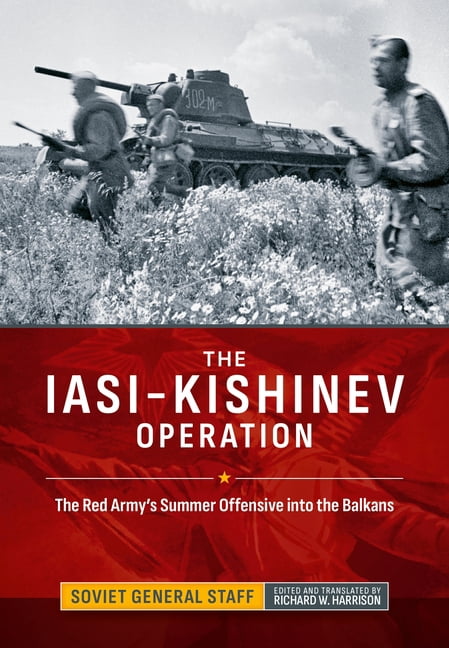 Association of the United States Army (A The Iasi-Kishinev Operation ...