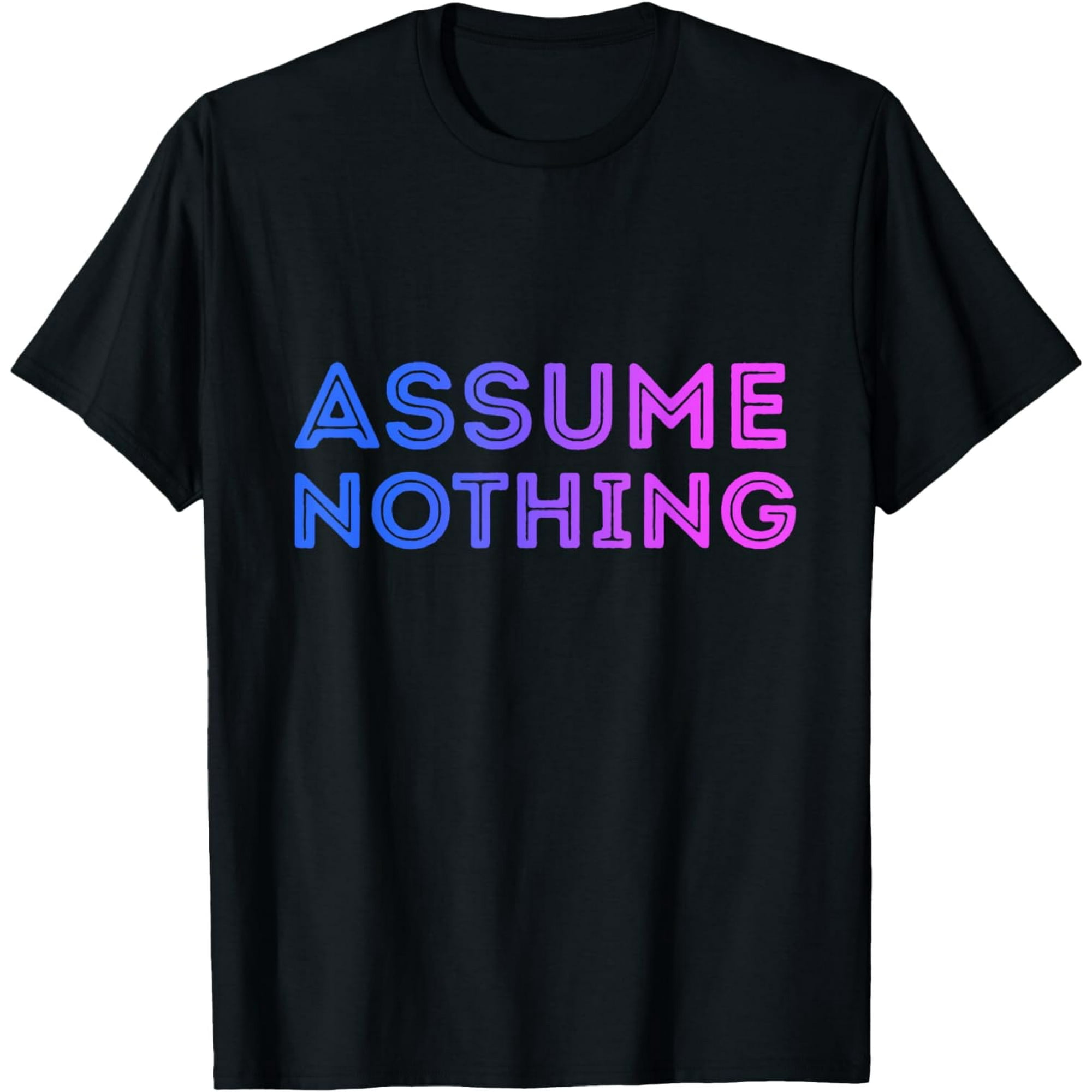 Assume Nothing Bisexual Flag Colors Bi Pride Novelty Humor T-Shirt ...