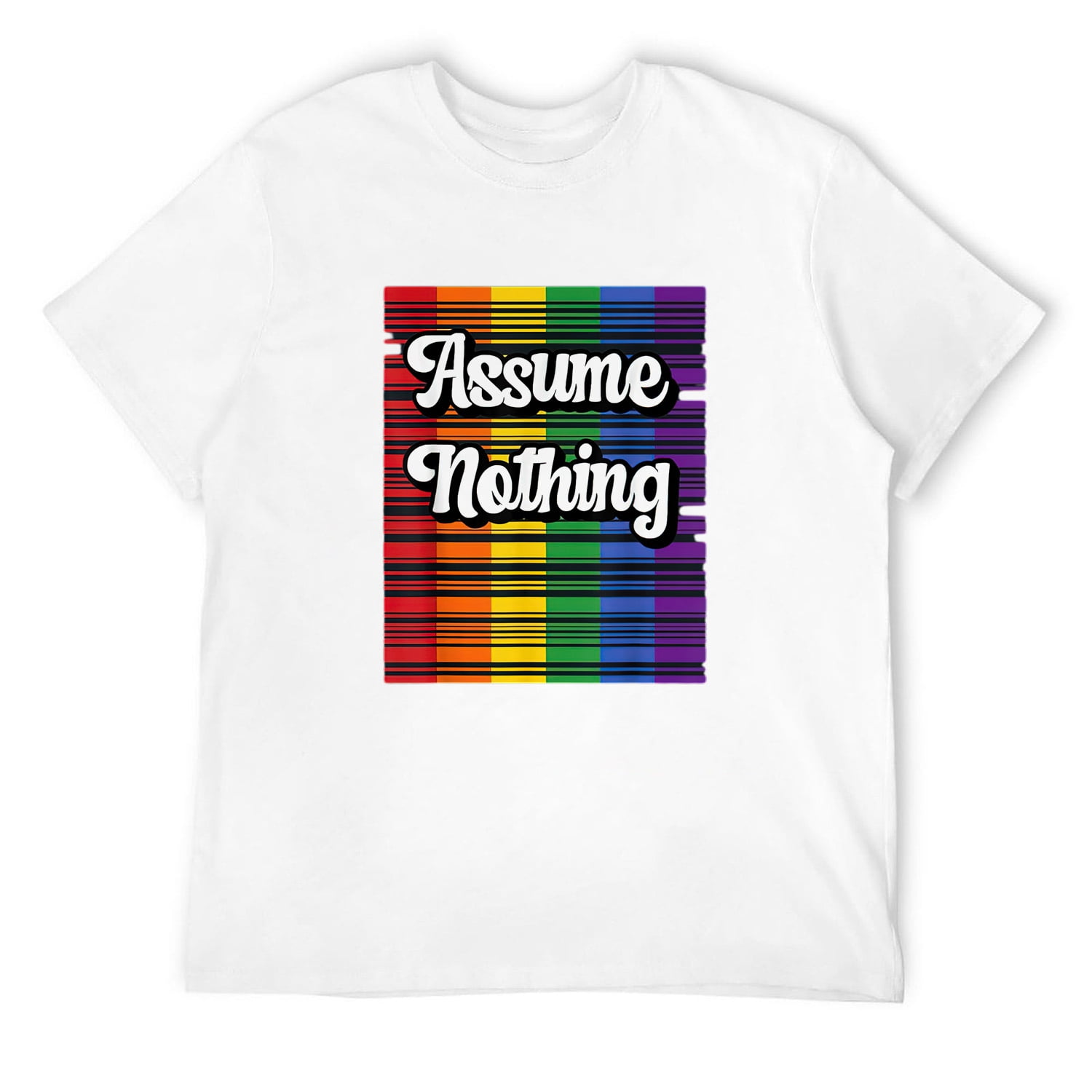 Assume Nothing Gay Pride Flag Colors Rainbow Pride Month T-Shirt White ...