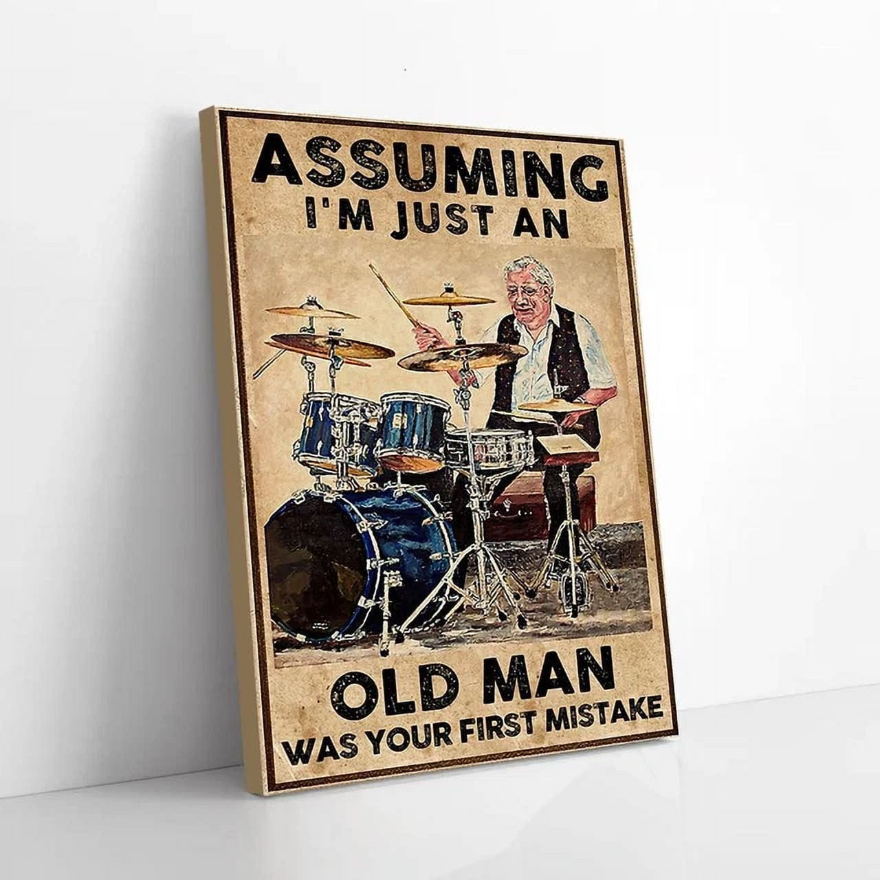 Assuming I'M Just An Old Man Was Your Mistake Drum Music NO FRAMED ...