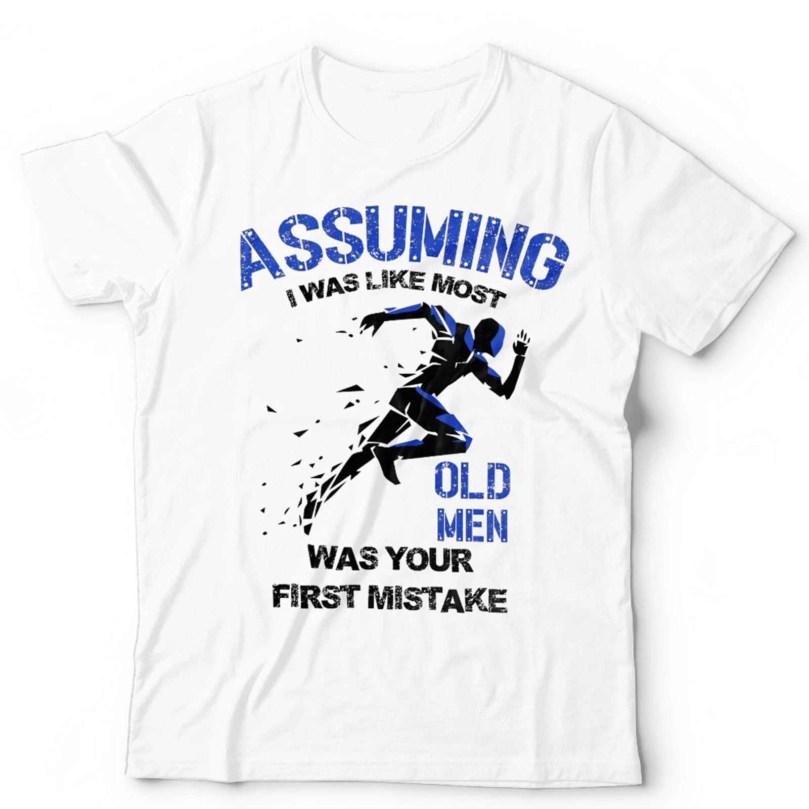 Assuming I Was Like Most Old Men Funny Running Quote Humor Graphic ...