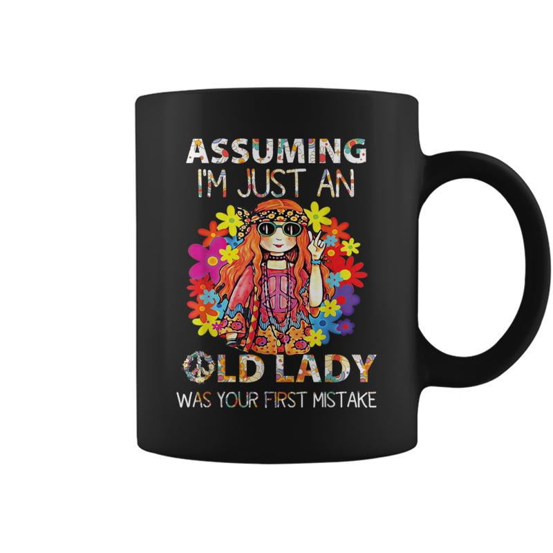 Assuming Im Just An Old Lady Was Your First Mistake Hippie Coffee Mugs ...