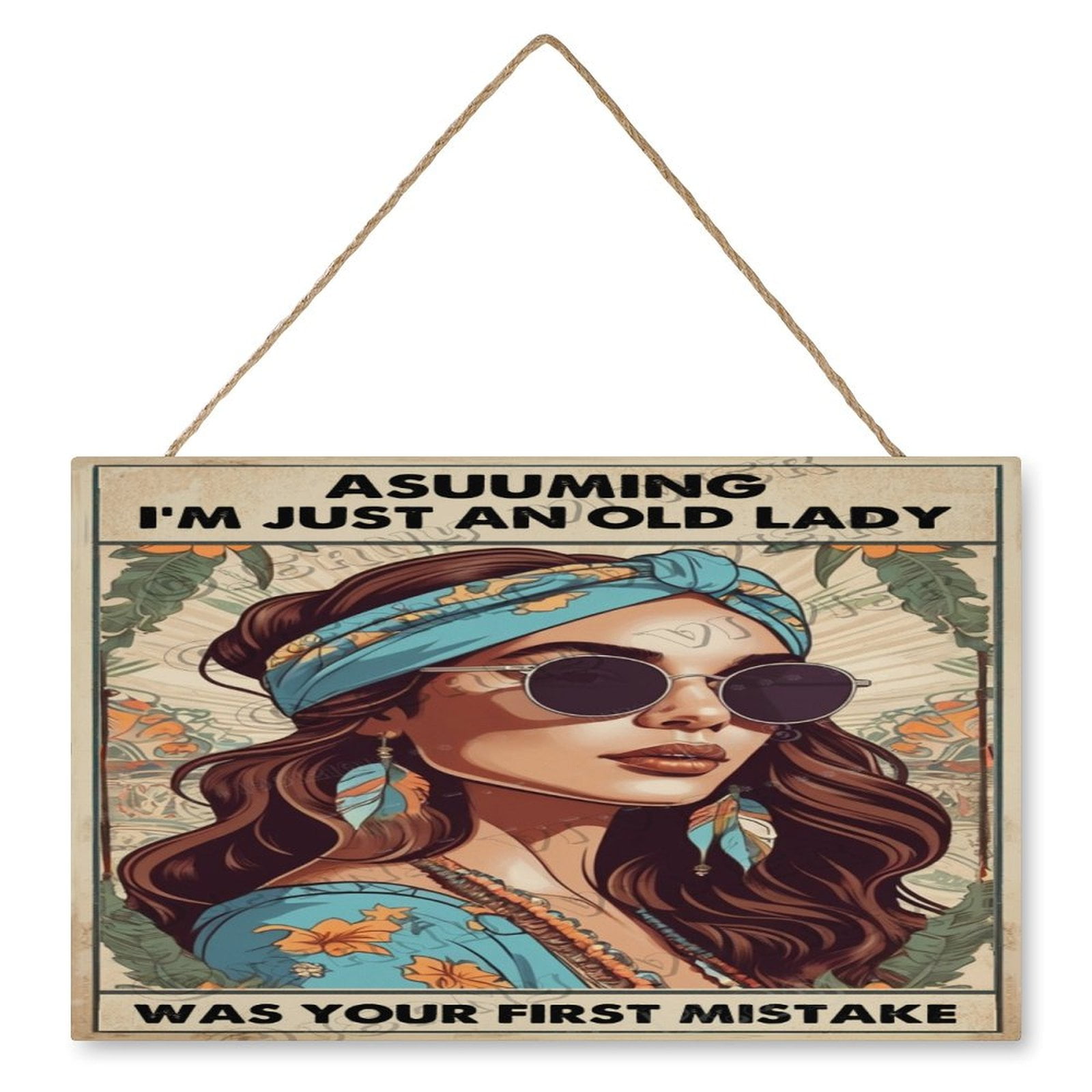 Assuming I'm Just An Old Lady Was Your First Mistake Decorative Wood ...