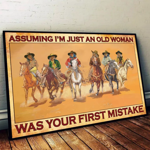 Assuming I'M Just An Old Woman Was Your First Mistake Cowgirl Horse ...