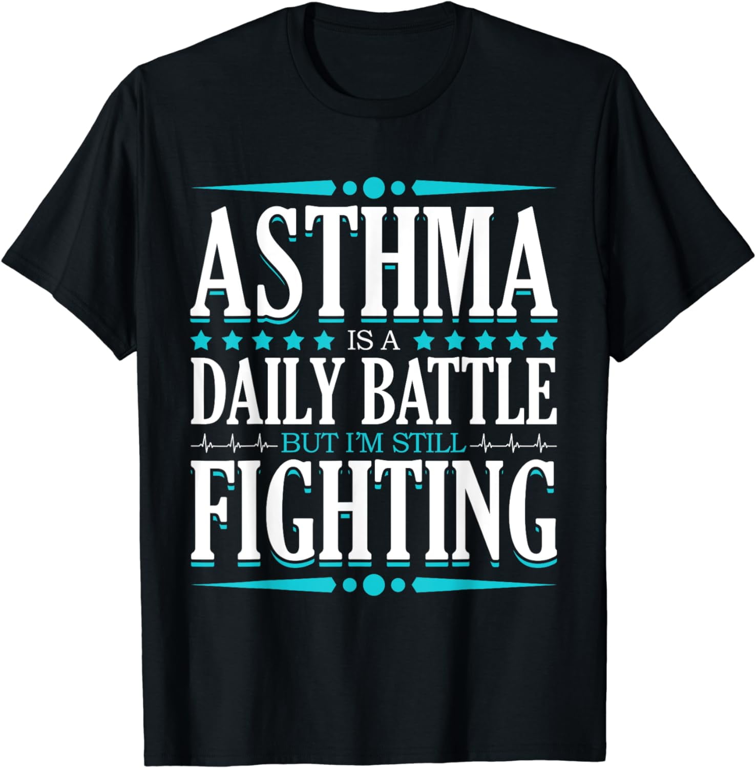 Asthma Is A Daily Battle Support Asthma Awareness Month T-Shirt ...
