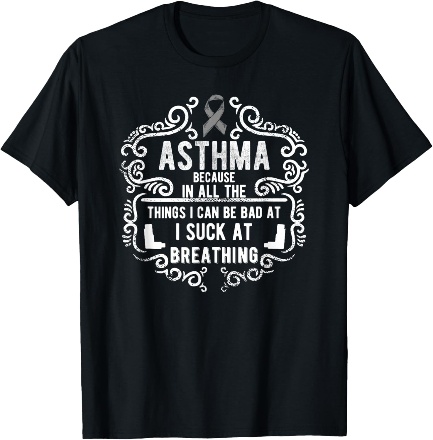 Asthma T-Shirt Asthma Because I Suck At Breathing Funny Gift - Walmart.com Asthma T-Shirt Asthma Because I Suck At Breathing Funny Gift - Walmart.com