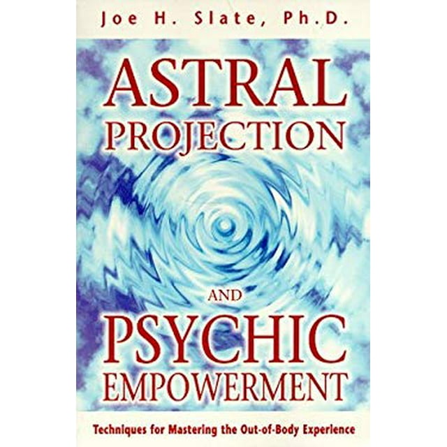 Pre-Owned Astral Projection and Psychic Empowerment : Techniques for ...