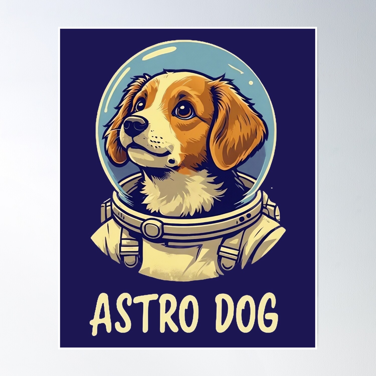 Astro Dog – Space Explorer Pup In An Astronaut Suit Poster Wall Art ...