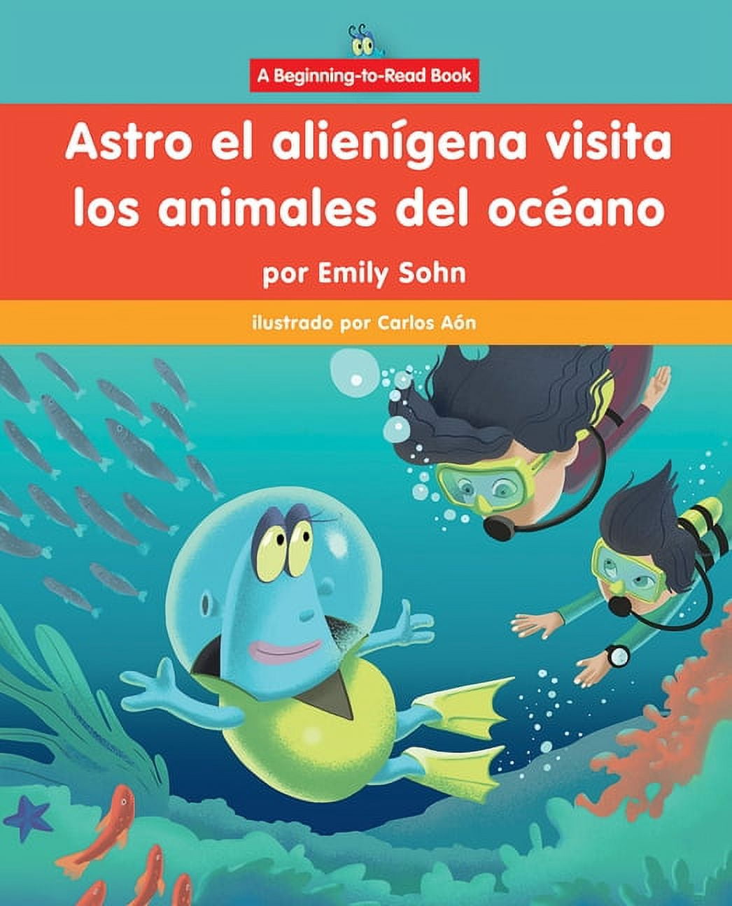 Astro El Alienígena (Astro the Alien) Astro El Alienígena Visita Los Animales del Océano (Astro ...