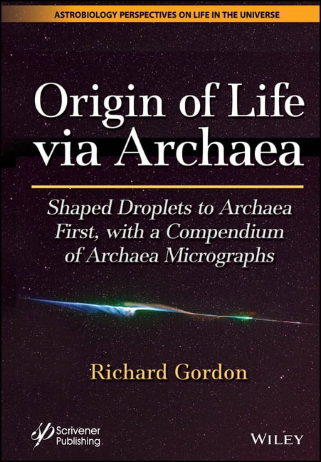 Astrobiology Perspectives on Life in the Origin of Life Via Archaea ...