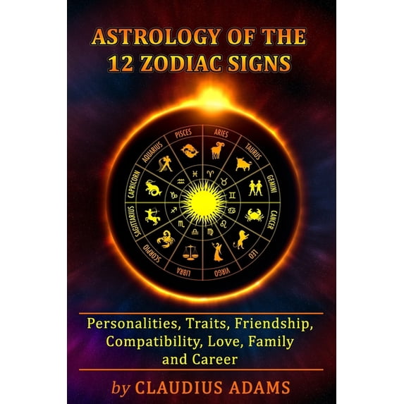 Astrology of the 12 Zodiac Signs: The Zodiac Signs In Great Details ...