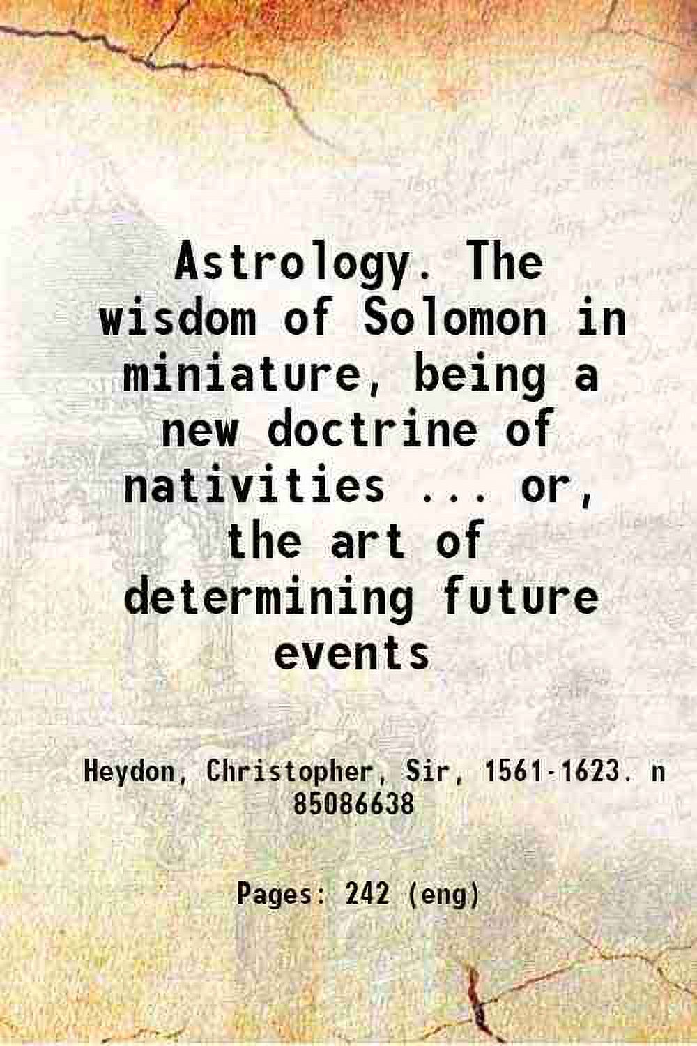 Astrology. The wisdom of Solomon in miniature, being a new doctrine of ...