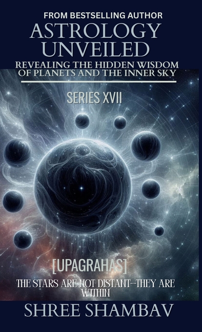 Astrology Unveiled: Revealing the Hidden Wisdom of Planets and the ...