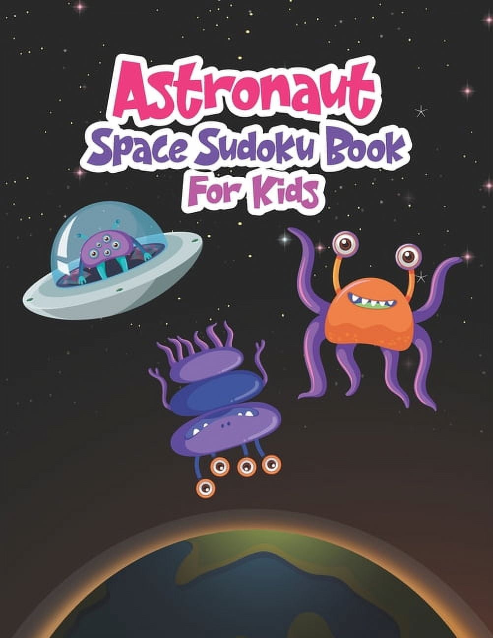 Astronaut Space Sudoku Book for Kids: The Super Space Sudoku Book For ...