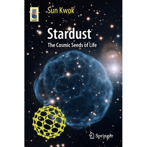 Astronomers' Universe Stardust: The Cosmic Seeds of Life, (Paperback ...