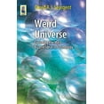 Astronomers' Universe: Weird Universe: Exploring the Most Bizarre Ideas ...