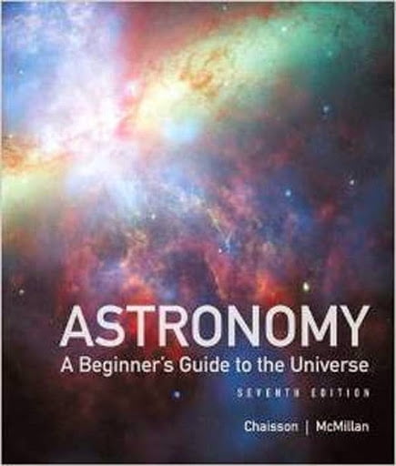 Astronomy: A Beginner's Guide to the Universe (7th Edition) Chaisson, Eric and McMillan, Steve ...