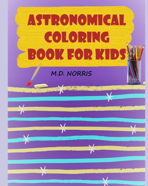 Astronomy Coloring Book for Kids: Space Stuff Coloring book - For Kids ...