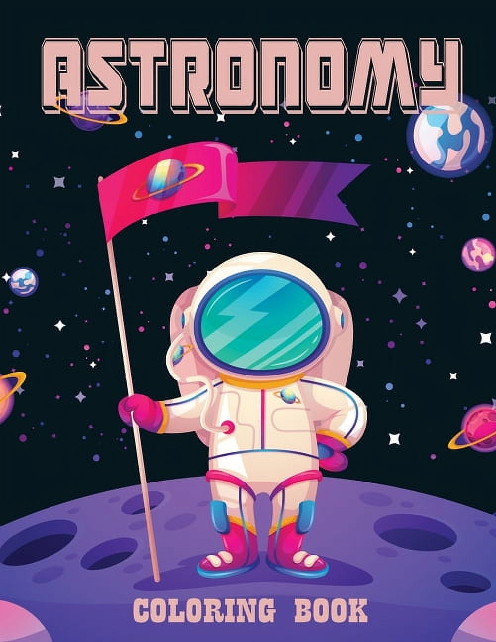 Astronomy Coloring Book : Outer Space Coloring Book with Planets ...
