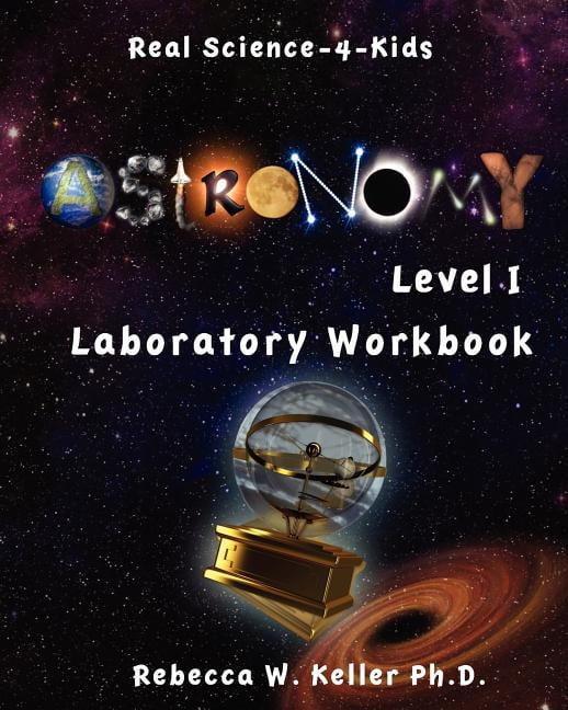 Astronomy Level I Laboratory Workbook Paperback Rebecca W Keller Ph.D ...