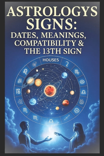 Astronomy Signs. Dates, Meanings, Compatibility & the 13th Sign ...