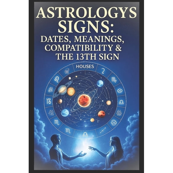 Astronomy Signs. Dates, Meanings, Compatibility & the 13th Sign ...