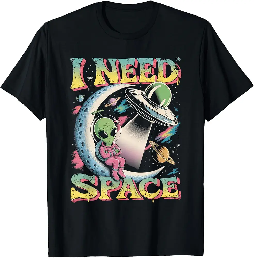 Astronomy Theme Retro Space Need Room Cosmic Alien Humor Graphic T ...