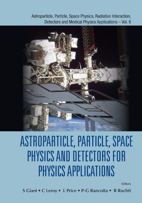 Astroparticle, Particle, Space Physics, Radiation Interactio ...