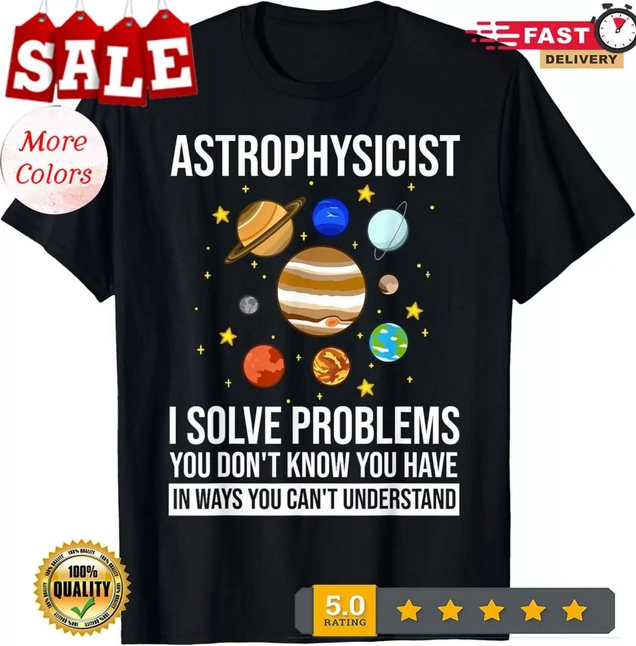 Astrophysicist Astrophysic Astronomy Telescope Gift Unisex T-Shirt ...