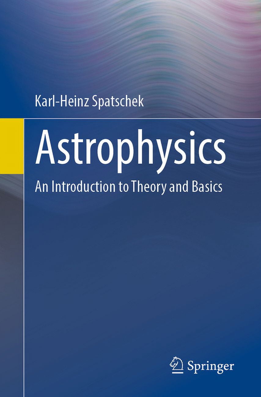 Astrophysics: An Introduction to Theory and Basics, (Paperback ...