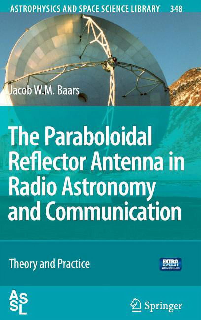 Astrophysics and Space Science Library The Paraboloidal Reflector Antenna in Radio Astronomy and ...