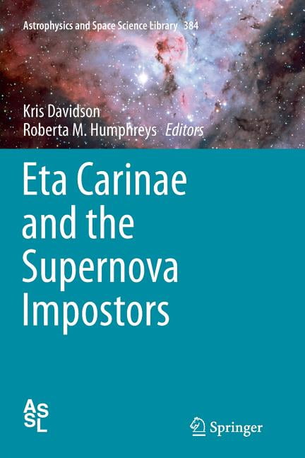 Astrophysics and Space Science Library Eta Carinae and the Supernova ...