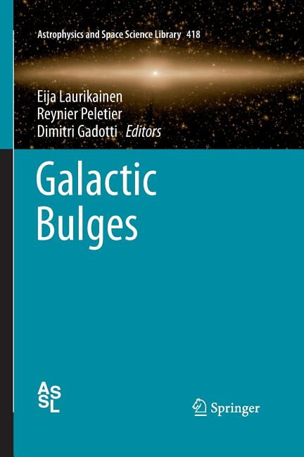 Astrophysics and Space Science Library: Galactic Bulges (Paperback ...