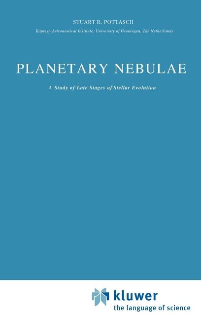 Astrophysics and Space Science Library: Planetary Nebulae: A Study of Late Stages of Stellar ...