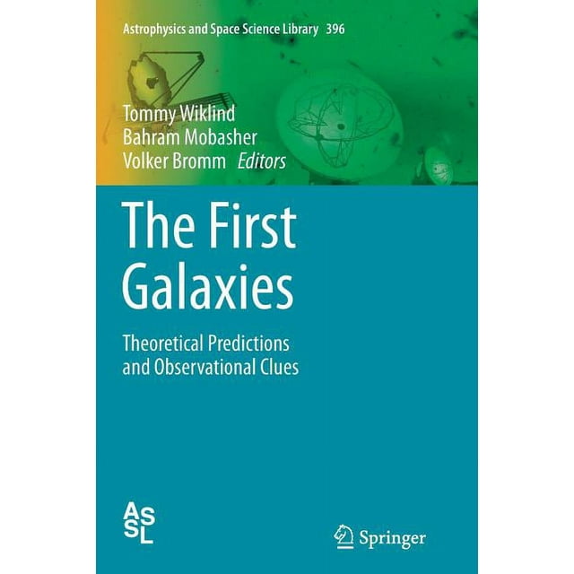 Astrophysics and Space Science Library The First Galaxies: Theoretical ...