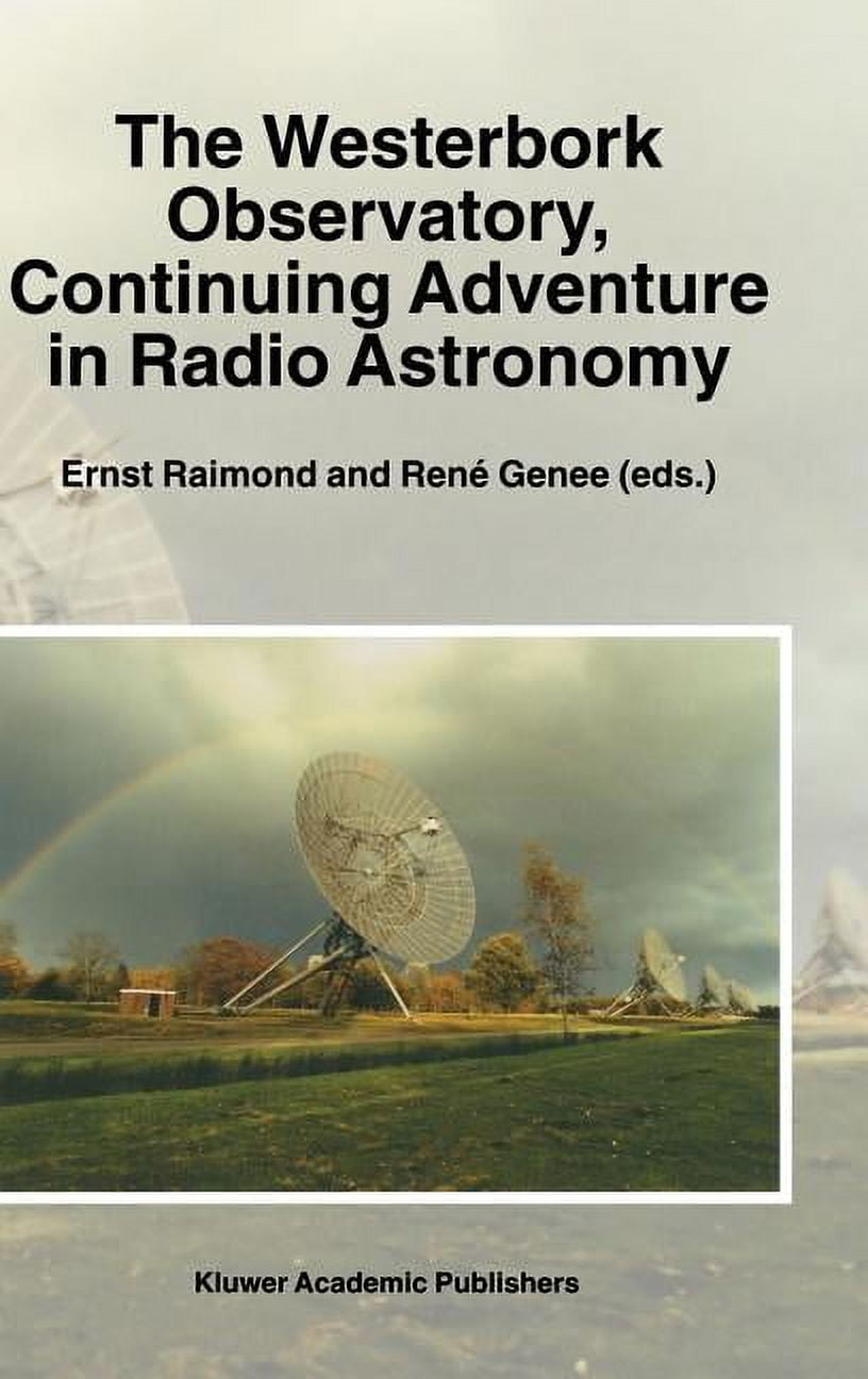 Astrophysics and Space Science Library: The Westerbork Observatory, Continuing Adventure in ...