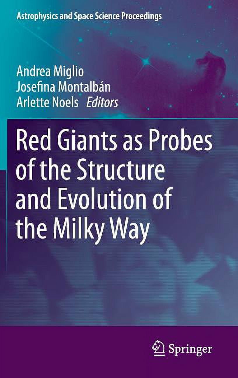 Astrophysics and Space Science Proceedin Red Giants as Probes of the ...