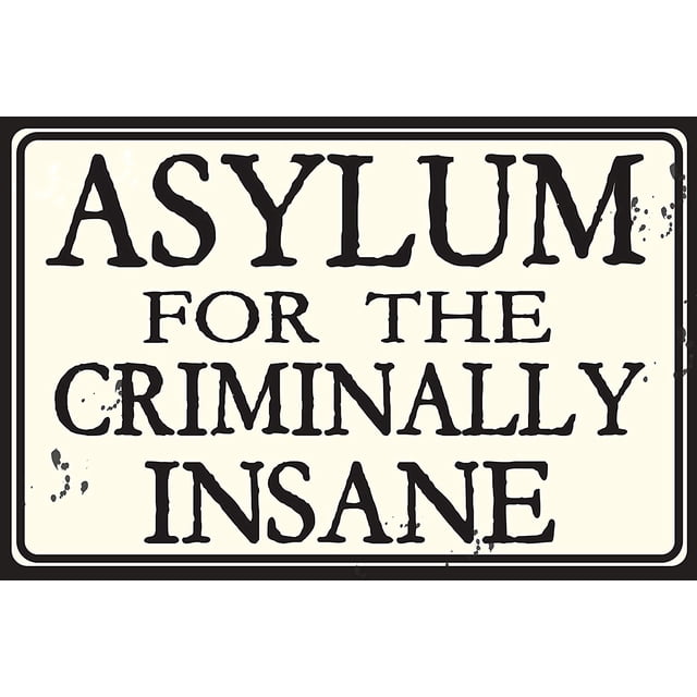 Asylum For The Criminally Insane 12" x 8" Tin Sign Inmate Loony Bin ...