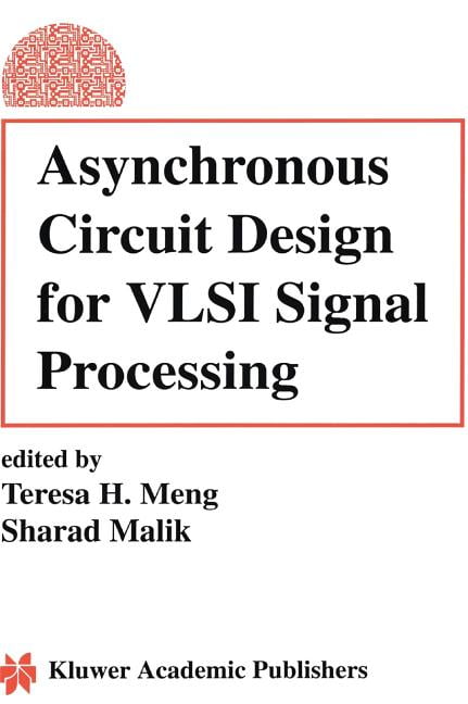 Asynchronous Circuit Design for VLSI Signal Processing, (Hardcover ...