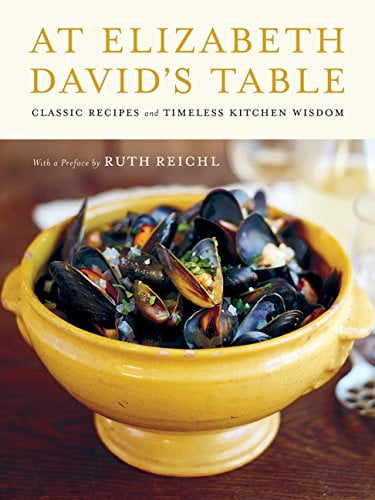 Pre-Owned At Elizabeth David's Table: Classic Recipes and Timeless ...