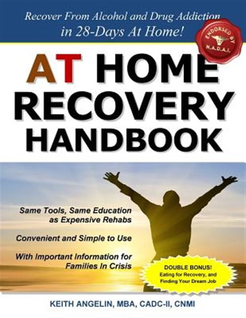 At Home Recovery Handbook: Recover from Alcohol and Drug Addiction in ...