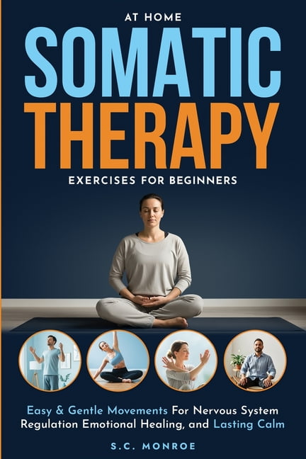 At Home Somatic Therapy Exercises For Beginners: Easy & Gentle ...