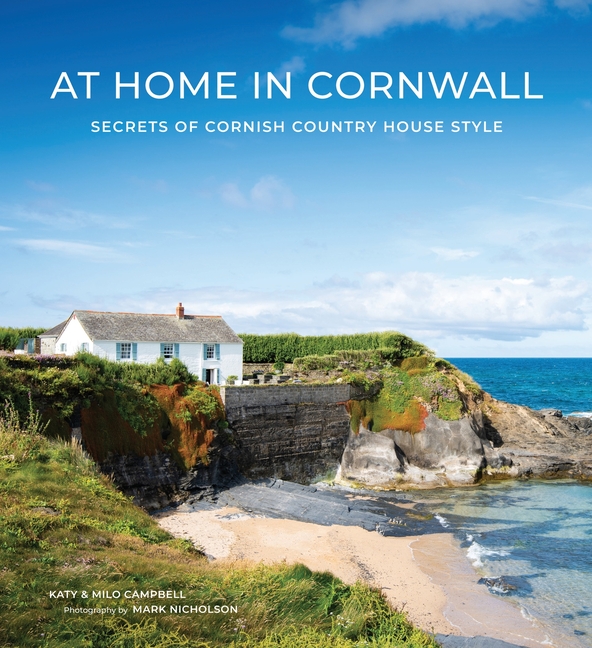 At Home in Cornwall: Secrets of Cornish Country House Style, (Hardcover ...