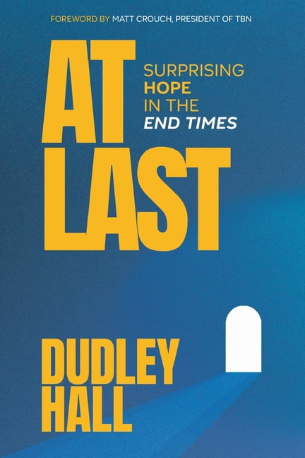 At Last: Surprising Hope in the End Times, (Paperback) - Walmart.com