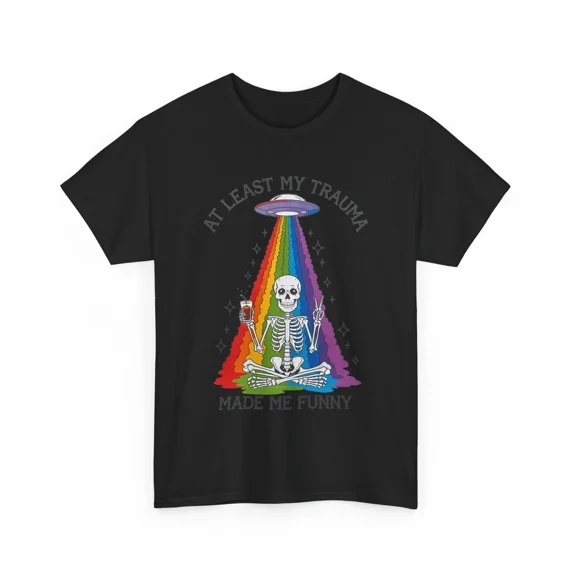 At Least My Trauma Made Me Funny Skeleton UFO Rainbow Unisex T-Shirt, S ...