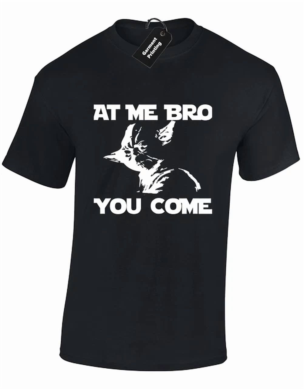 At Me Bro You Come Jedi Sith Force Rogue Mad Fight Unisex S-5XL T-Shirt ...