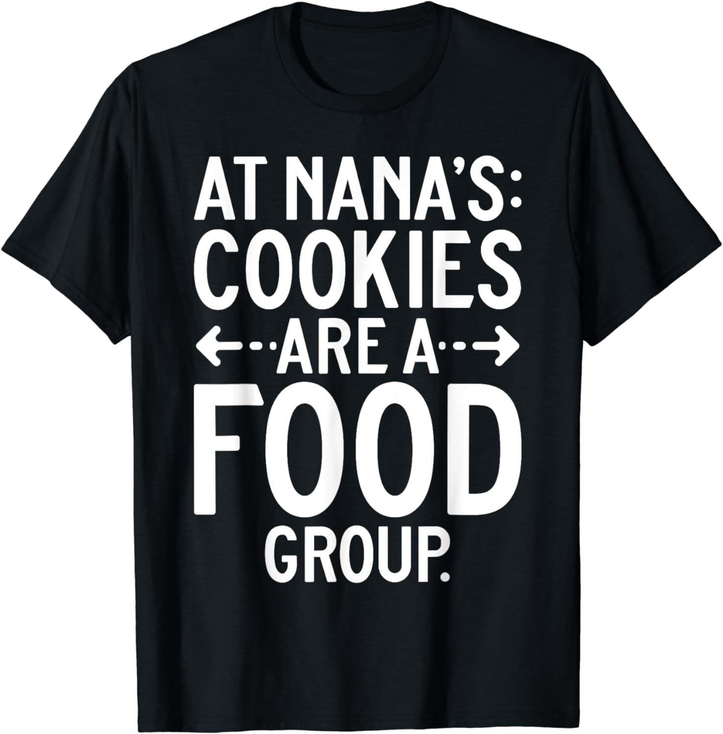 At Nanas Cookies are a food Group Nana T-Shirt - Walmart.com