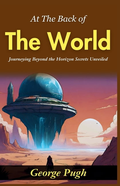 At The Back of The World: Journeying Beyond the Horizon: Secrets ...